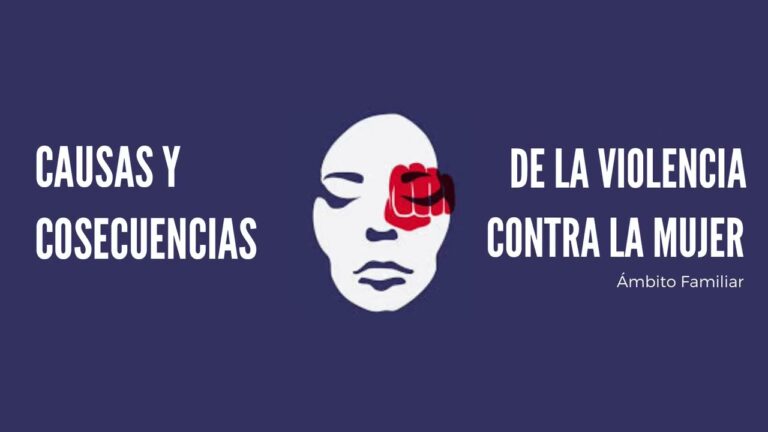 Violencia contra la mujer: causas y consecuencias